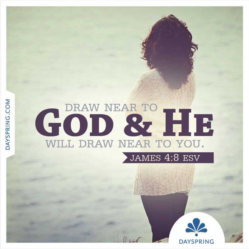 He Will Draw Near to You